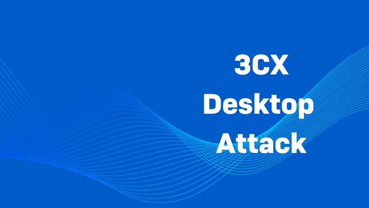 Sophos Customer Information: 3CX Desktop Attack — The Tech Geeks Australia